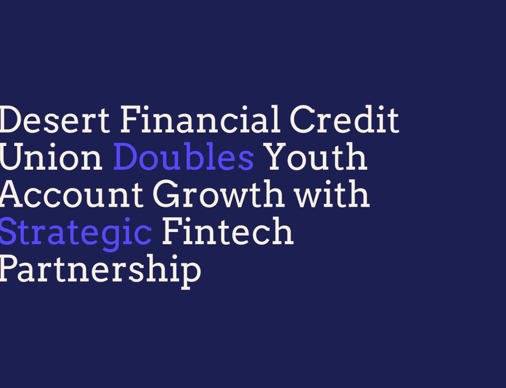 Desert Financial Credit Union turns youth banking into a growth and ...